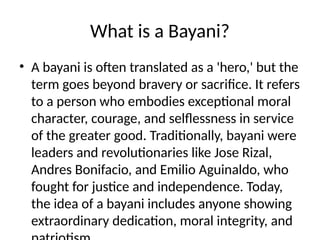 Kabayanihan_vs_Bayani, the destinction of bayani and kabayanihan.pptx