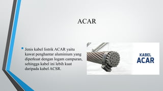 macam-macam tipe kabel Instalasi Listrik | PPTX