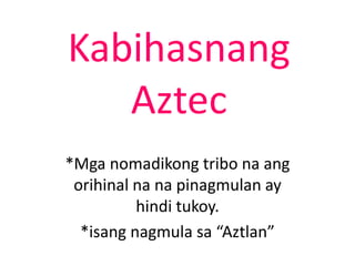 Kabihasnang aztec | PPTX