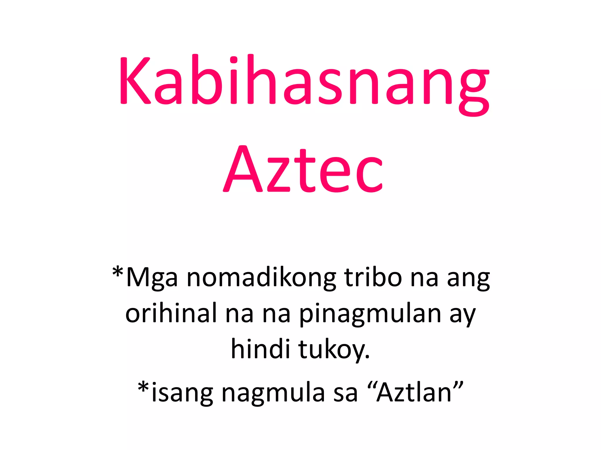 Kabihasnang aztec | PPTX