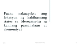 Kabihasnang Aztec ng Mesoamerica Arpan.pptx