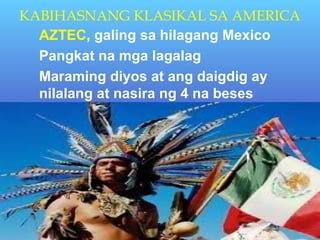 Kabihasnang klasikal sa america | PPT