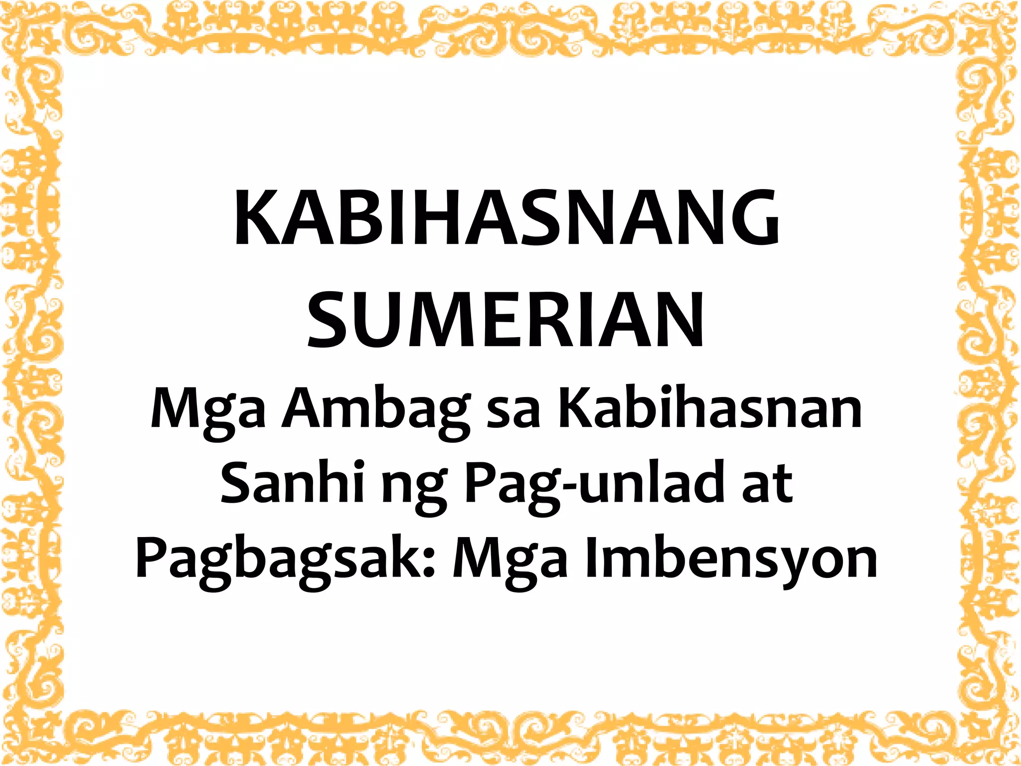Sinaunang Kabihasnan ng Sumer | PPTX
