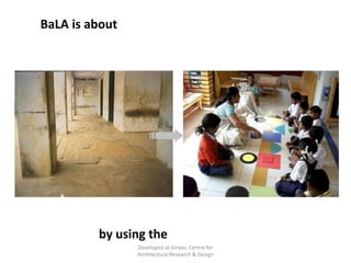 Kabir Vajpeyi - Building As Learning Aid (BALA) | PPTX
