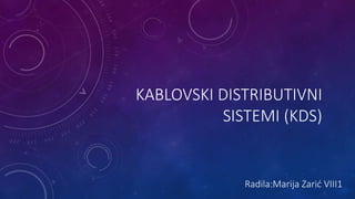 Kablovski Distributivni Sistemi 2 (KDS).pptx