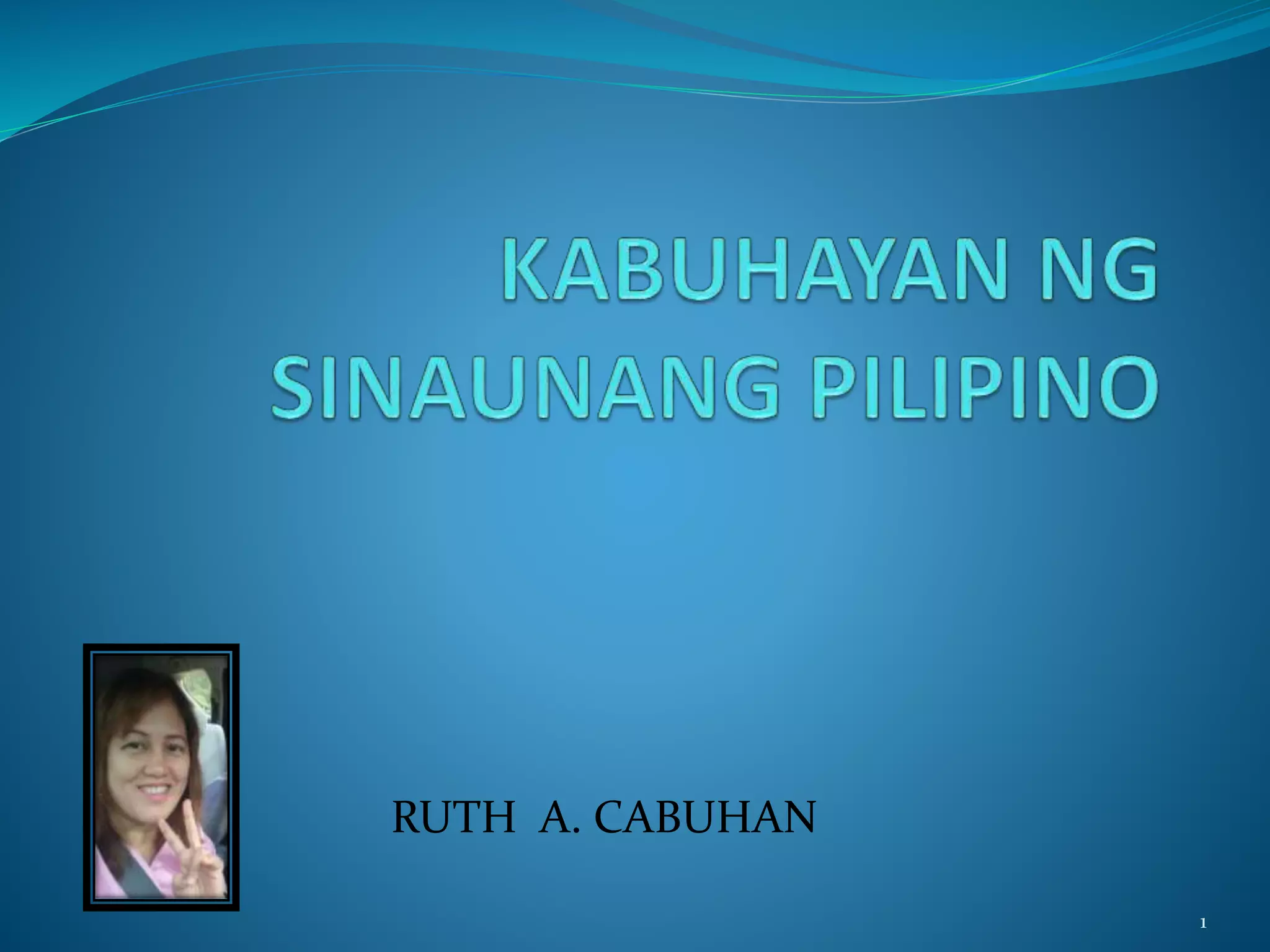 Kabuhayan ng sinaunang pilipino | PPT
