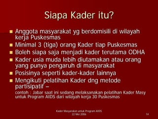 Kader Kesehatan Masyarakat: Penanggulangan AIDS berbasis Puskesmas | PPT