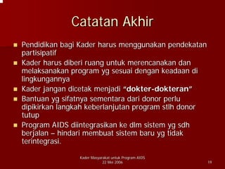 Kader Kesehatan Masyarakat: Penanggulangan AIDS berbasis Puskesmas | PPT