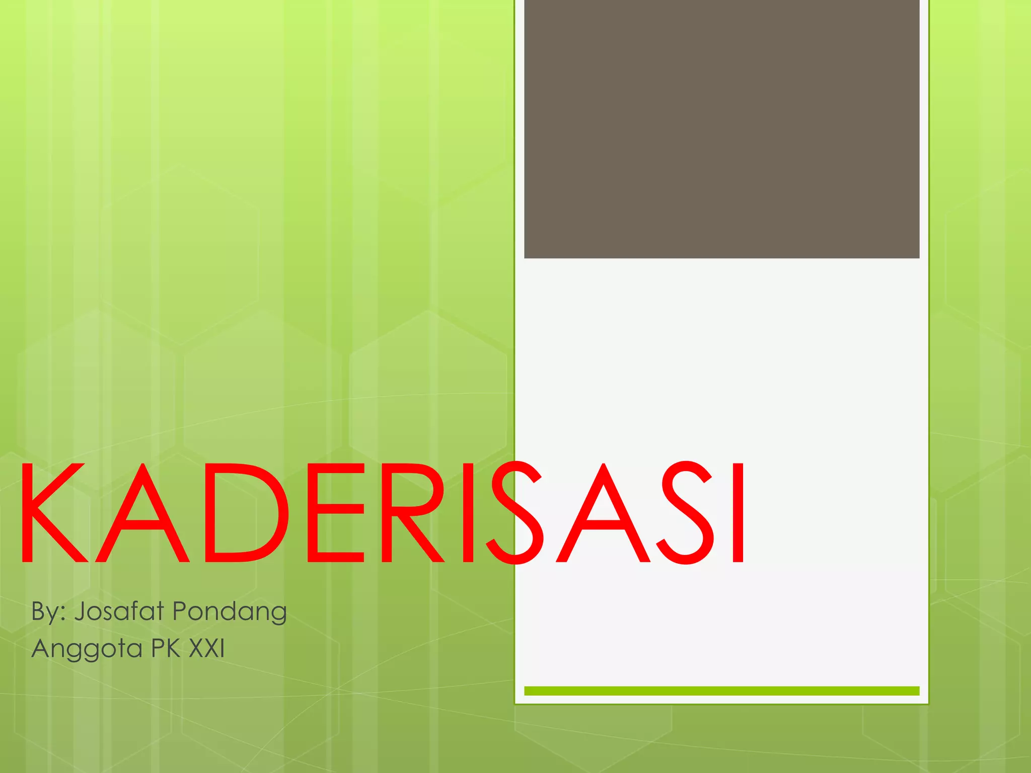 Kaderisasi | PPTX