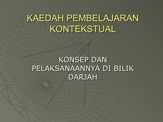 Kaedah pembelajaran kontekstual | PPT