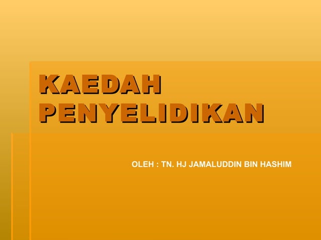 Kaedah penyelidikan tn.hj jamaluddin hashim | PPT