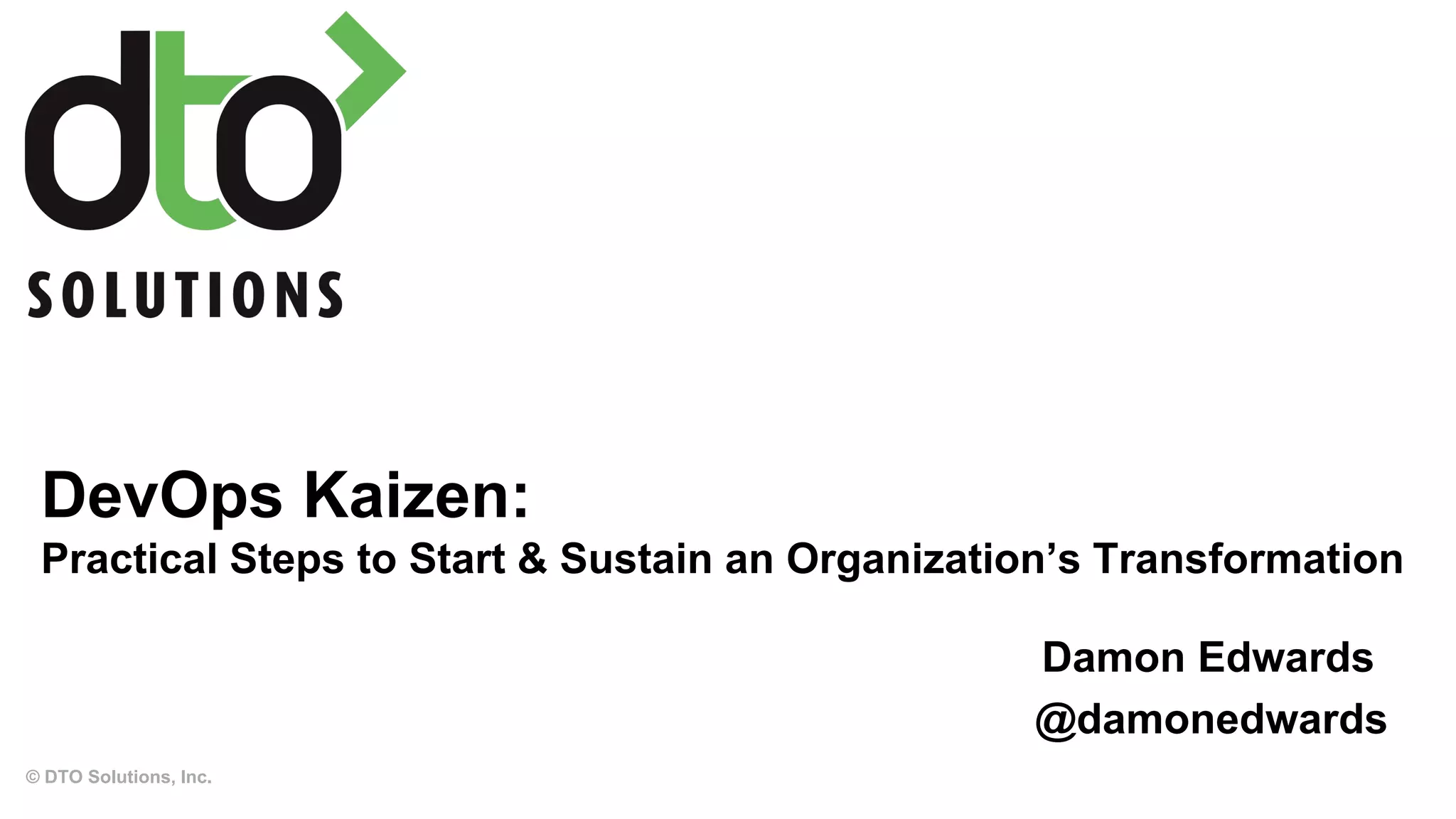 DOES15 - Damon Edwards - DevOps Kaizen Practical Steps to Start ...