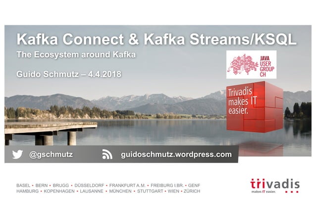 Kafka Connect & Kafka Streams/KSQL - the ecosystem around Kafka | PPT