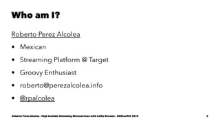 GR8ConfUS 2018 - High Scalable Streaming Microservices with Kafka Streams | PPT