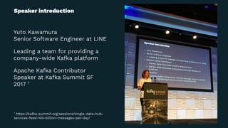 Kafka Multi-Tenancy - 160 Billion Daily Messages on One Shared Cluster at LINE | PPT