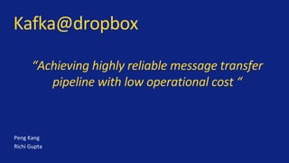 Apache Kafka® at Dropbox | PPT