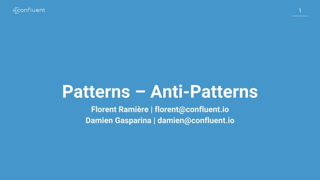 Paris Kafka Meetup - patterns anti-patterns | PPT