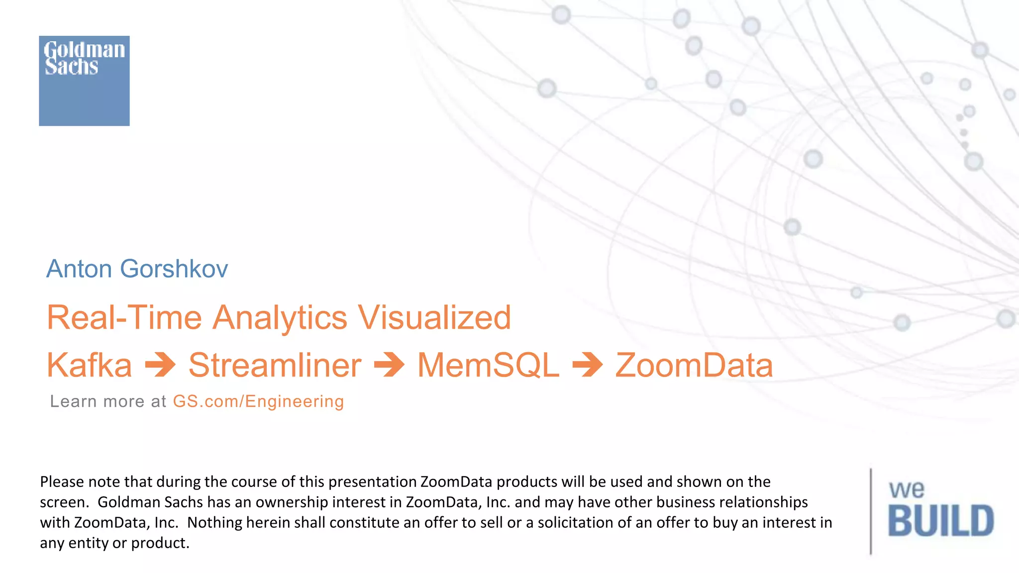 Real-Time Analytics Visualized w/ Kafka + Streamliner + MemSQL + ZoomData, Anton Gorshkov | PPTX