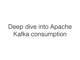 Deep dive into Apache Kafka consumption | PDF | Operating Systems | Computer Software and ...