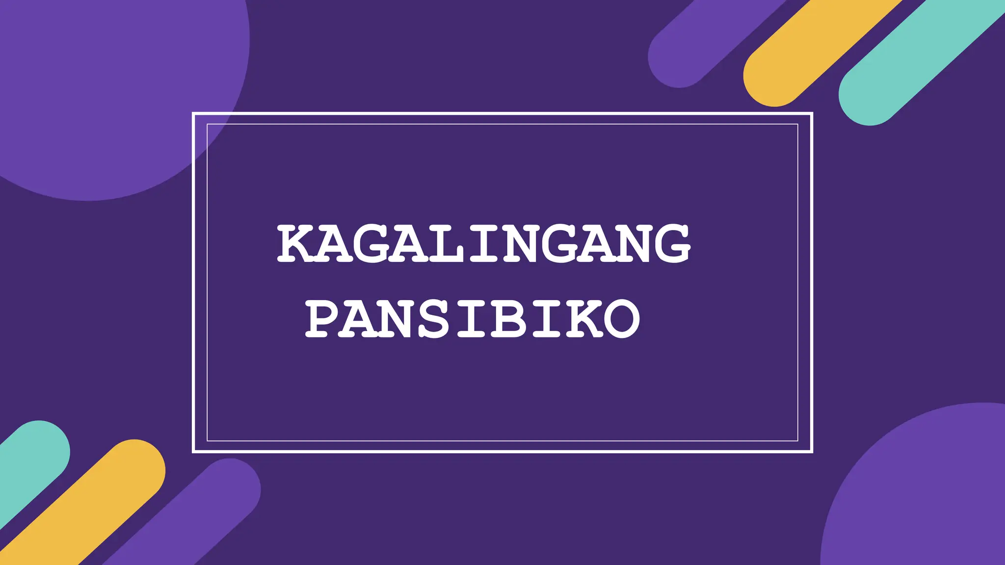 KAGALINGANG PANSIBIKO-TeachingDemon.pptx
