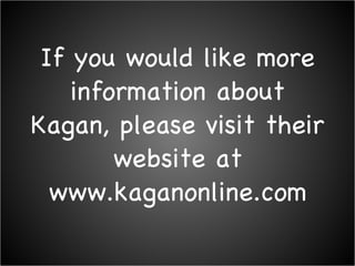 Kagan Presentation | PPT