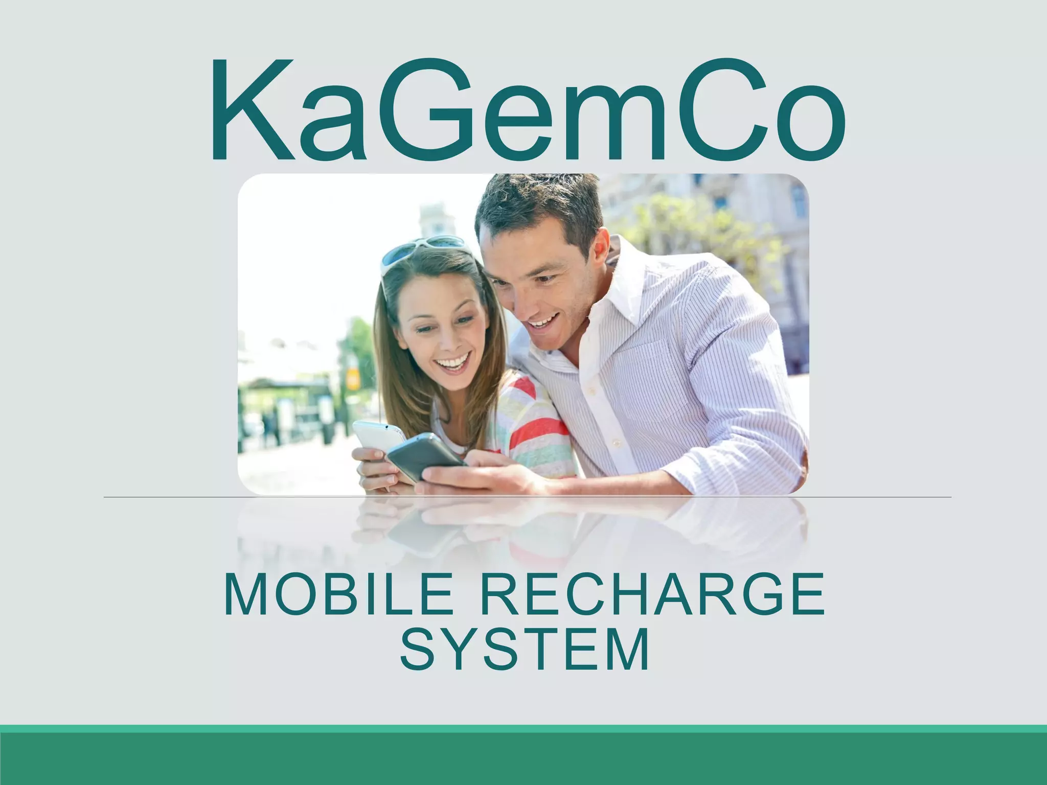 KaGemCo - Mobile Recharge System | PPT