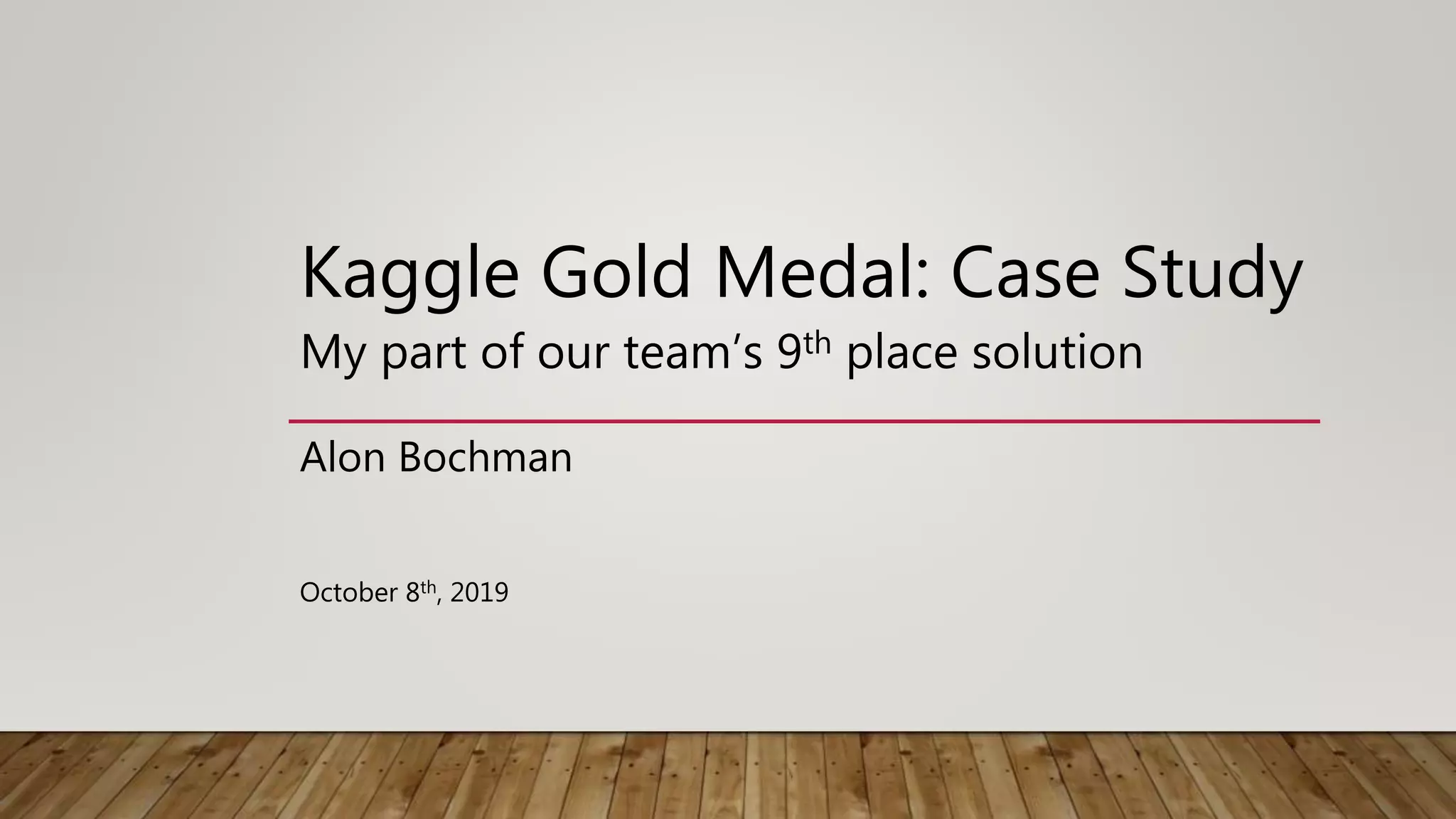 Kaggle Gold Medal Case Study | PPTX