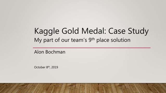 Kaggle Gold Medal Case Study | PPTX | Computer Software and Applications | Computing