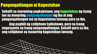 KAGUSTUHAN AT PANGANGAILANGAN.pptx