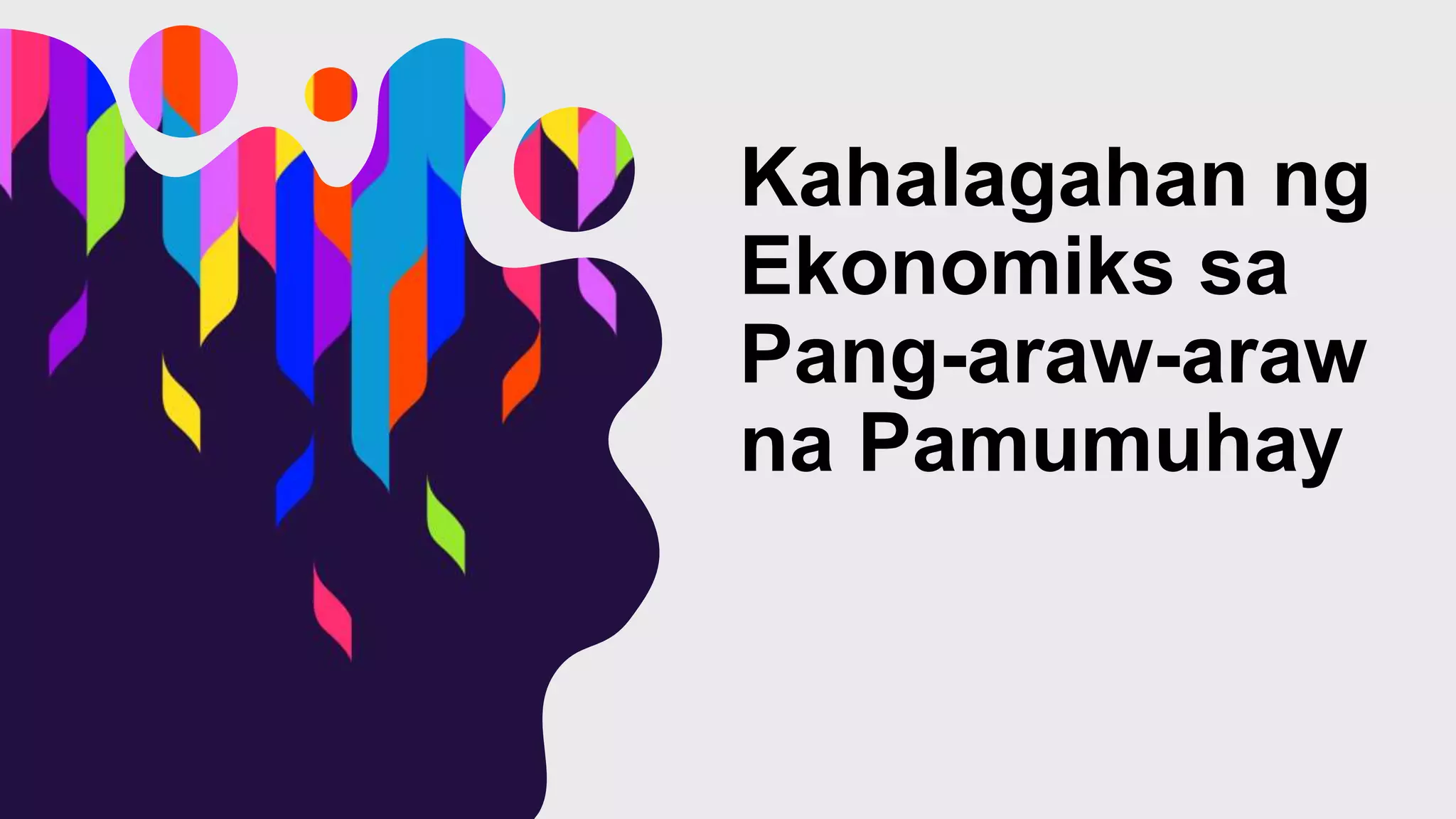 Kahalagahan ng Ekonomiks sa Pang-araw-araw na Pamumuhay.pptx