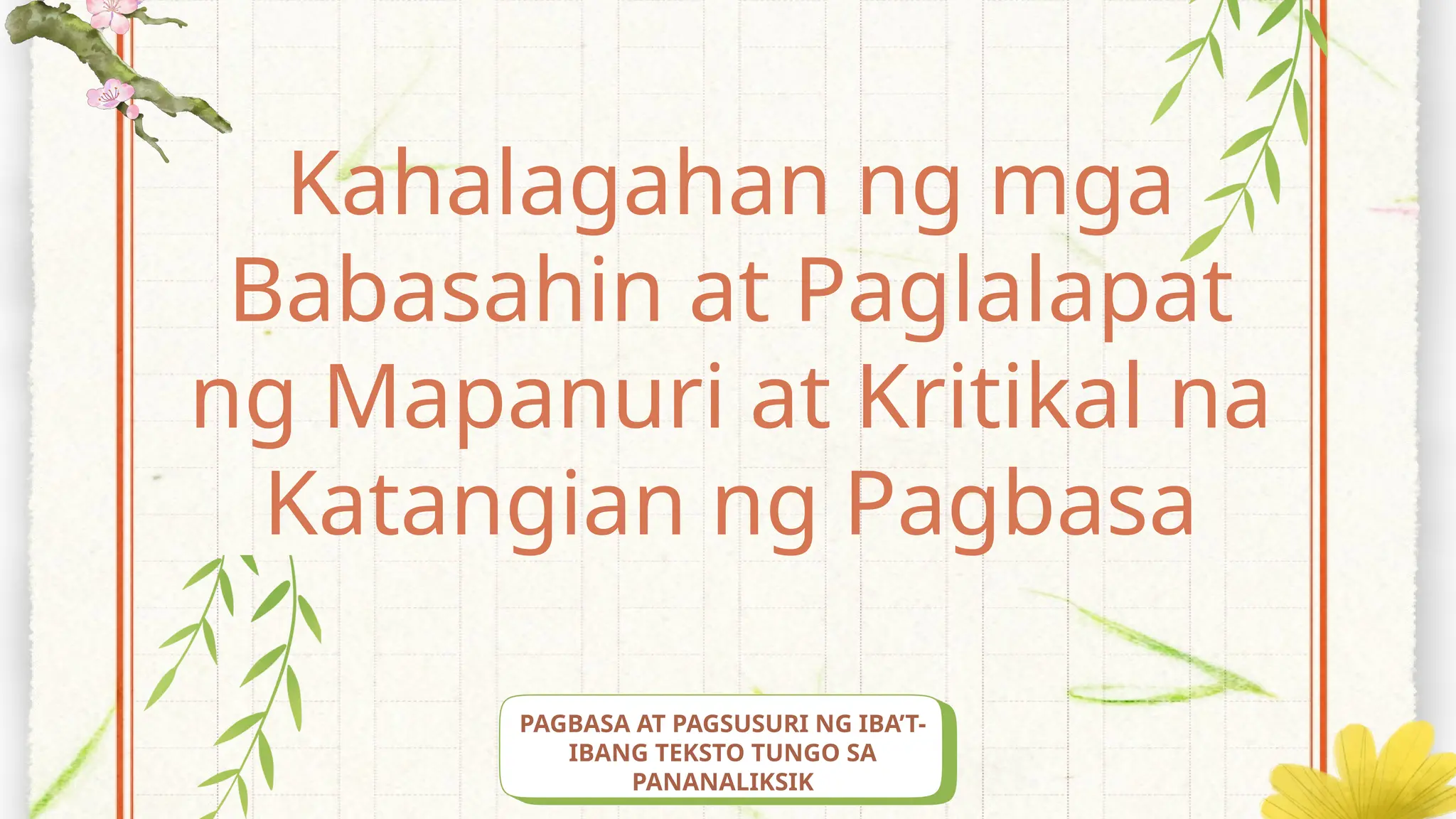 Kahalagahan ng mga Babasahin at Paglalapat ng Mapanuri at Kritikal na ...