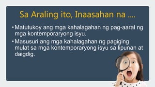 KAHALAGAHAN NG PAG-AARAL NG KONTEMPORARYONG ISYU.pptx