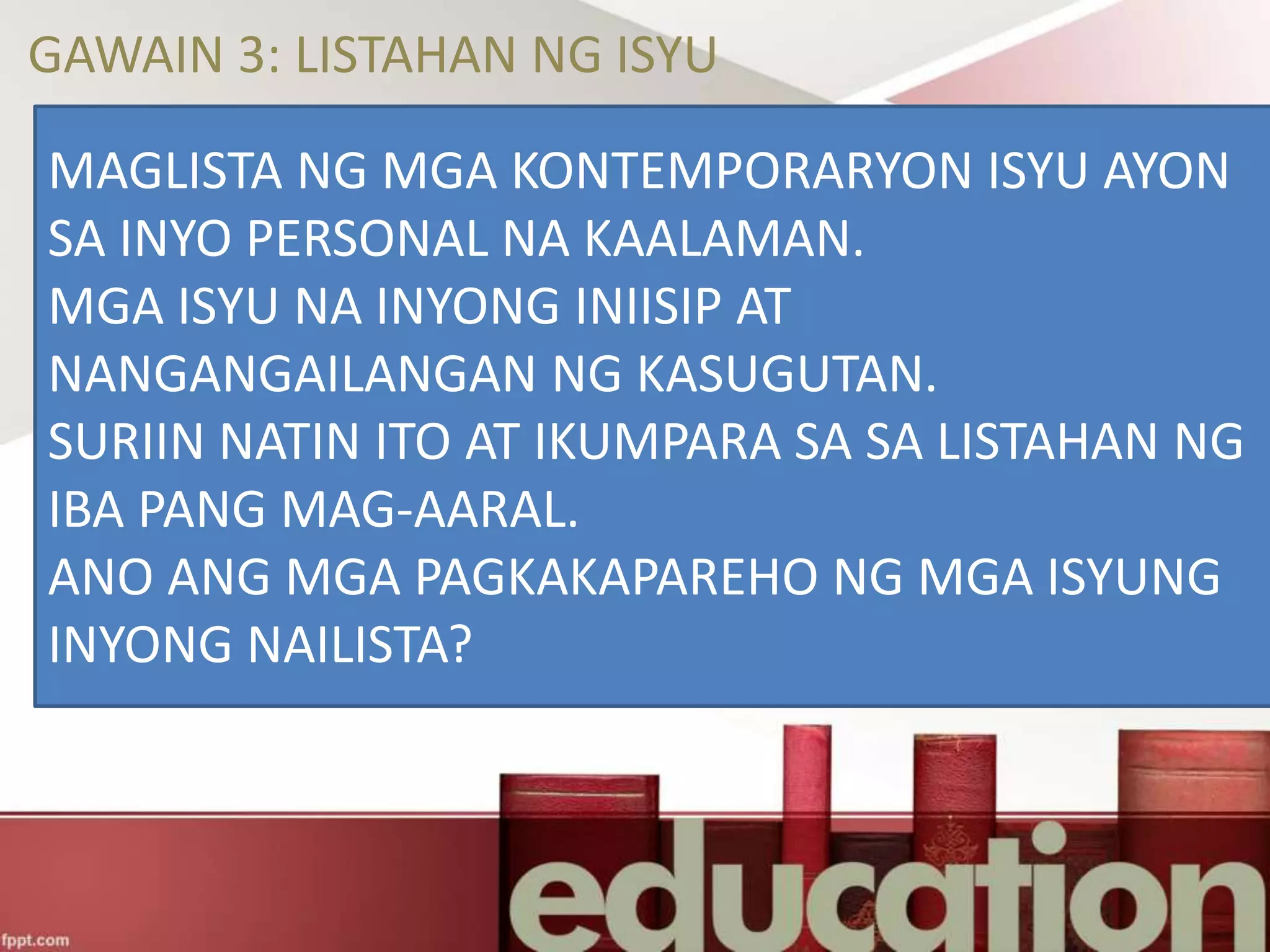 Kahalagahan ng pag aaral ng mga kontemporaryong isyu | PPTX