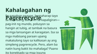 Edukasyong Pantahanan at Pangkabuhayan 4 - Kahalagahan ng Pagrerecycle.pptx