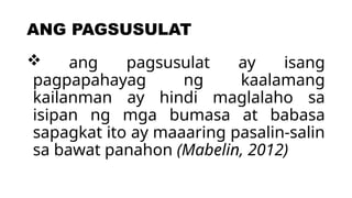 KAHALAGAHAN NG PAGSUSULAT AT ANG AKADEMIKONG PAGSULAT.pptx