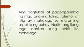 Kahalagahan ng Pagtuklas at Pagpapaunlad ng mga angking talino.pptx