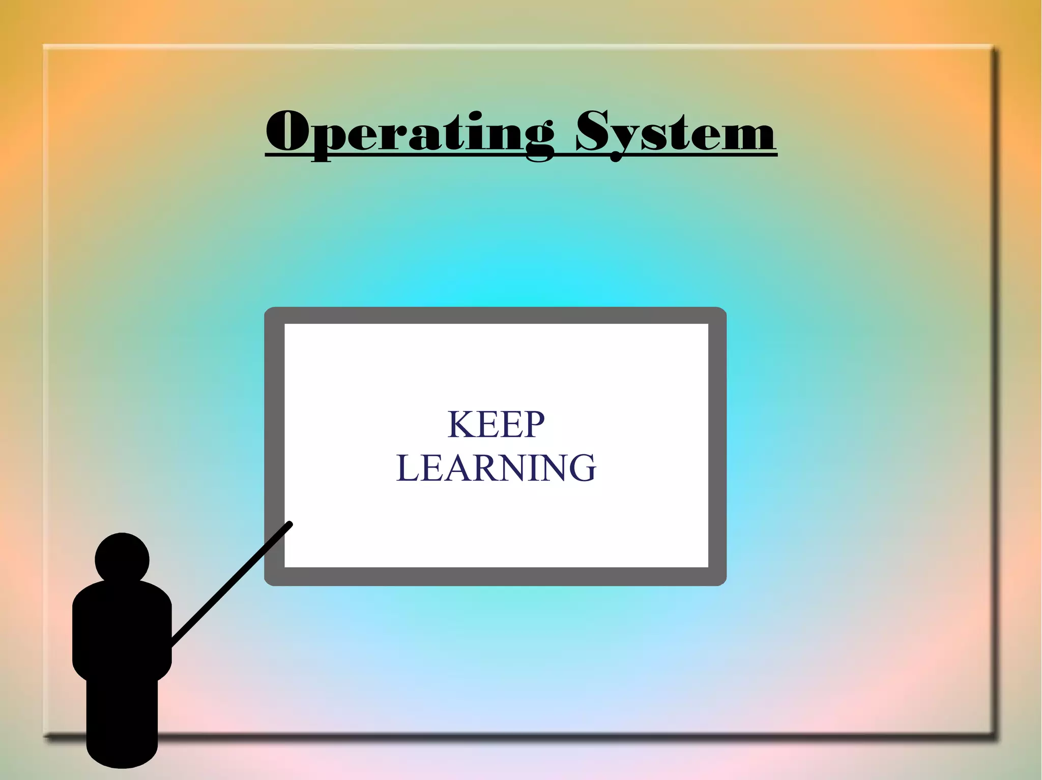 What is ' OPERATING SYSTEM ' | PPT
