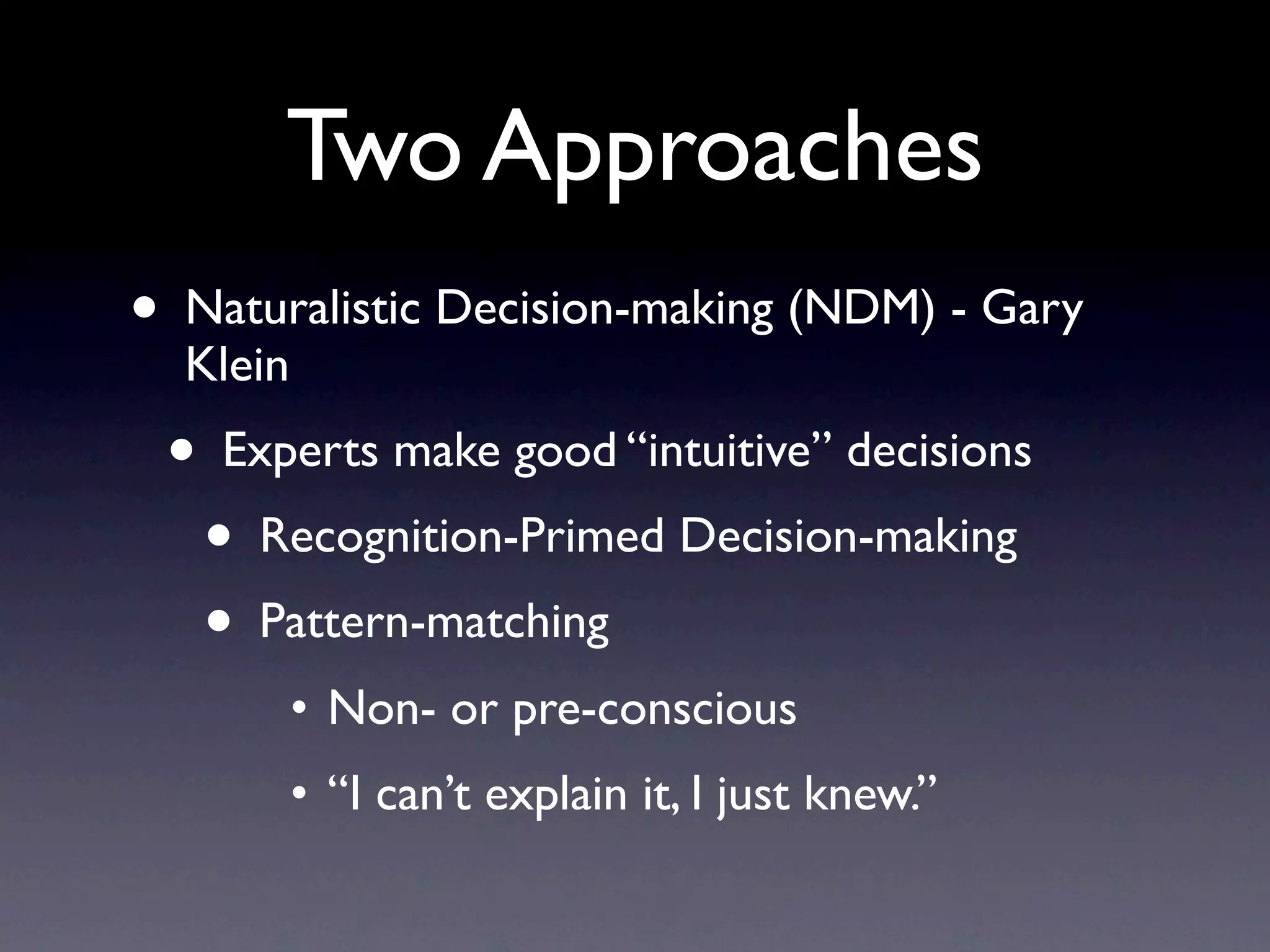 Comparing Two Types of Decision-making: When experts are better -- or ...