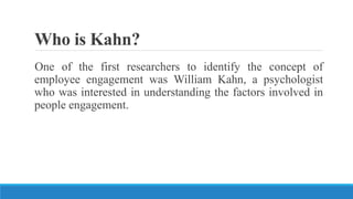 Kahn's work model which is under the employee engagement | PPT