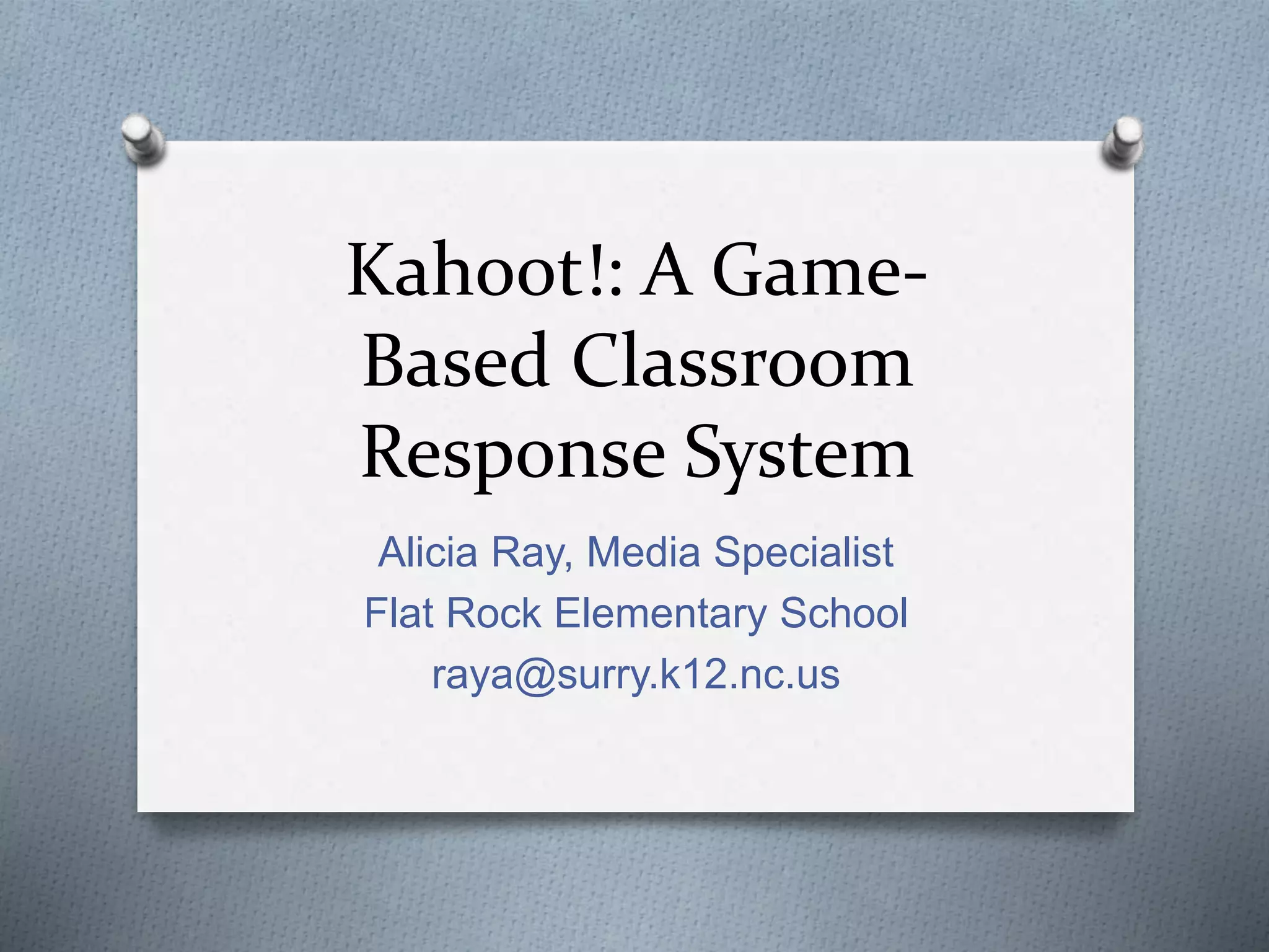 Kahoot!: A Game-Based Classroom Response System | PPT