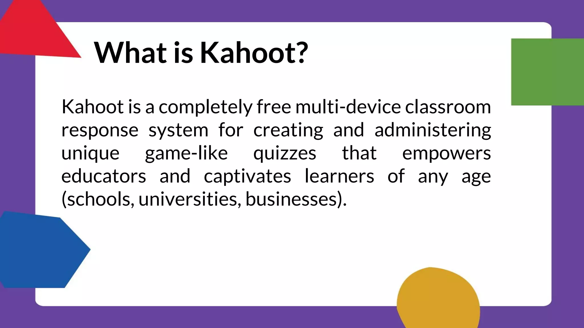 Kahoot: A Game-based Formative Assessment Tool [Slides] | PDF