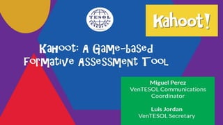 Kahoot: A Game-based Formative Assessment Tool [Slides] | PDF
