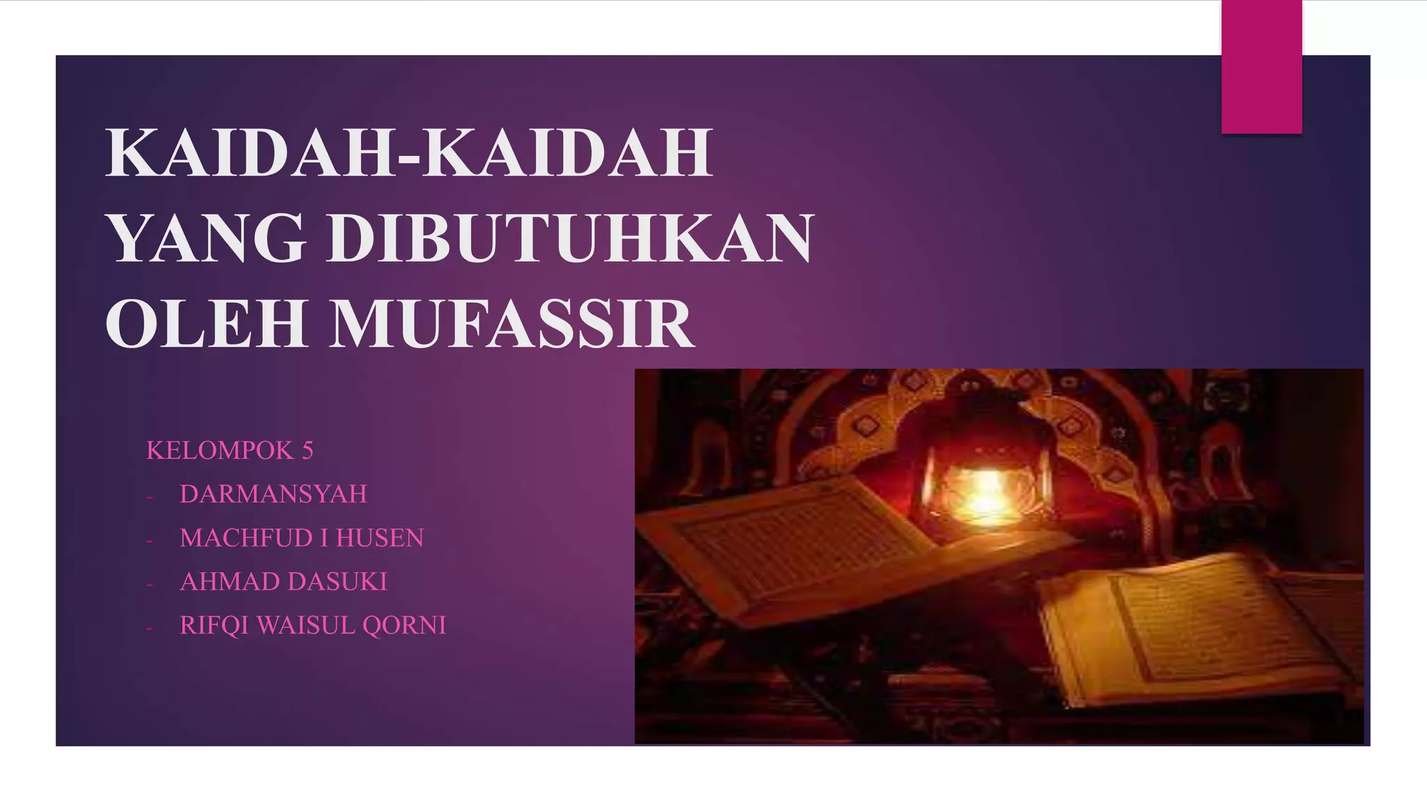 Kaidah kaidah yang dibutuhkan oleh mufassir | PPTX