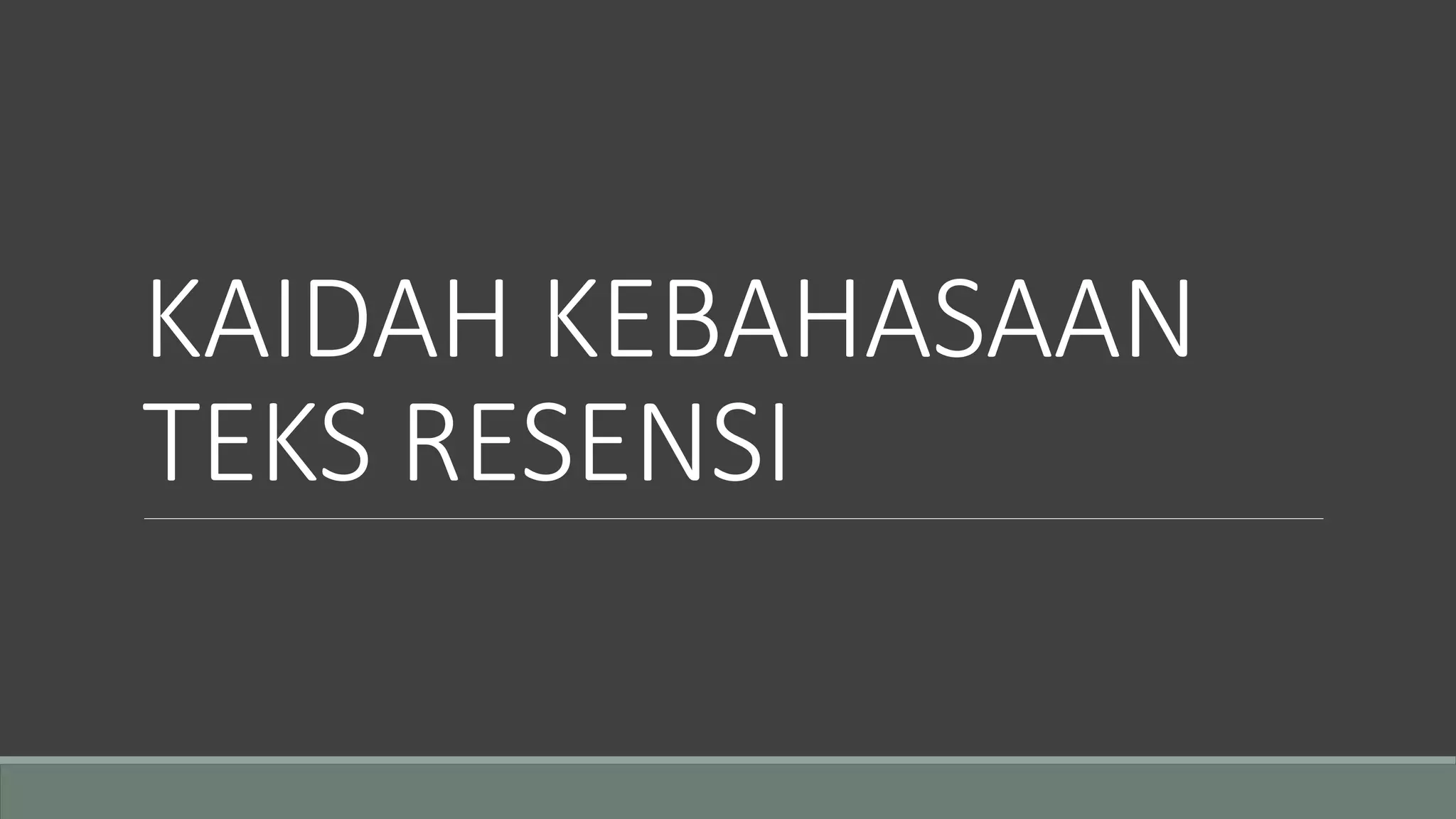 KAIDAH KEBAHASAAN TEKS RESENSI (1).pptx