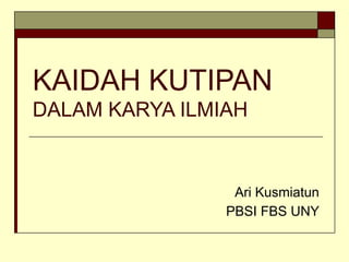 KAIDAH KUTIPAN DALAM KARYA ILMIAH.ppt.pptx