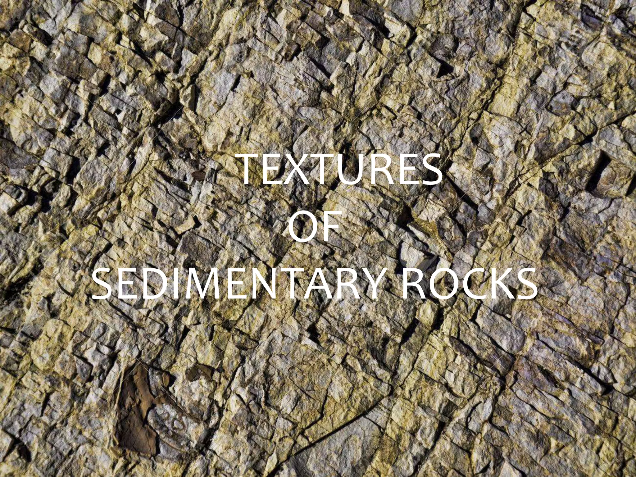 TEXTURES OF SEDIMENTARY ROCKS | PPTX