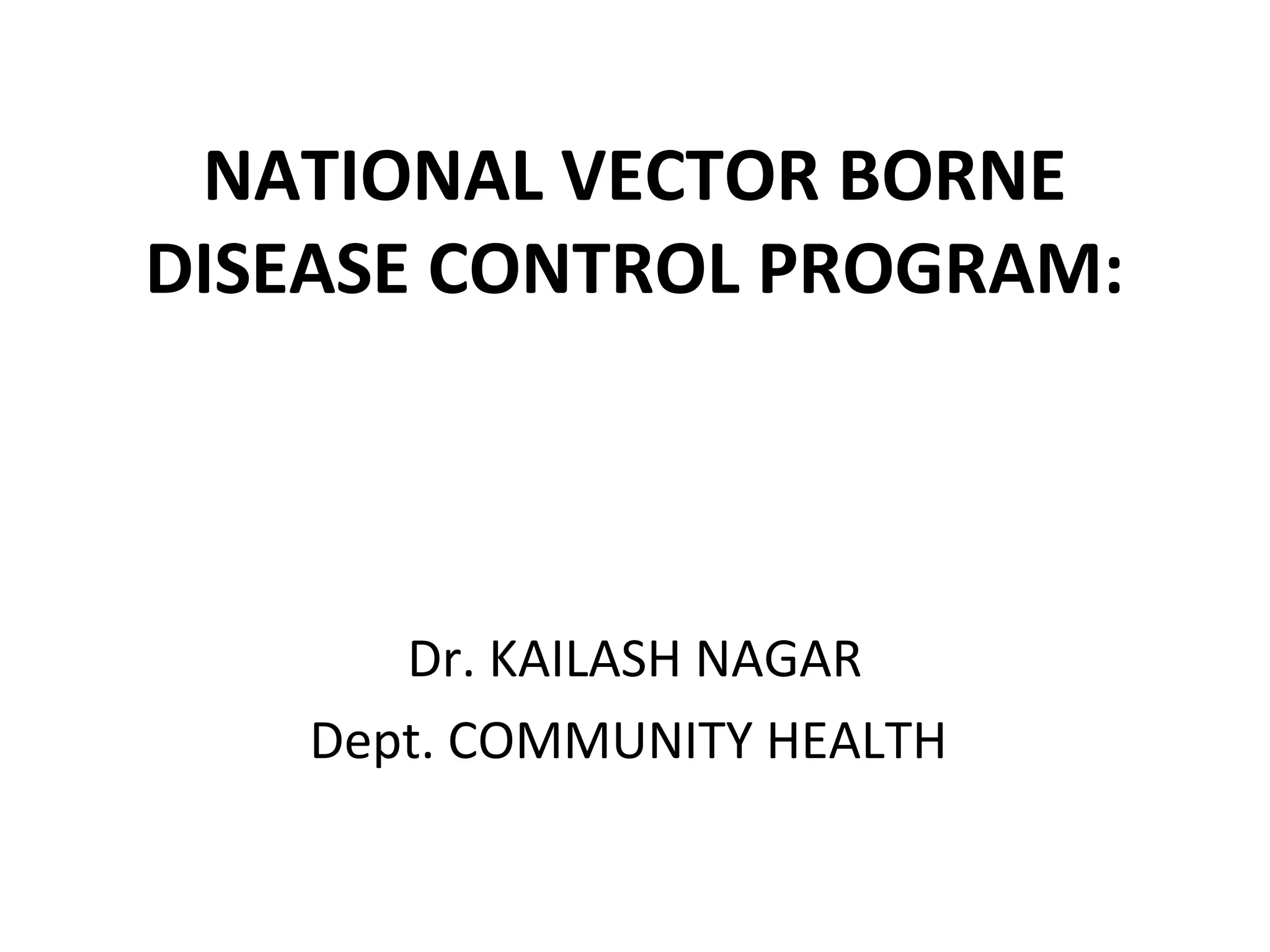 National Vector Borne Disease Control Programme (NVBDCP) | PPT