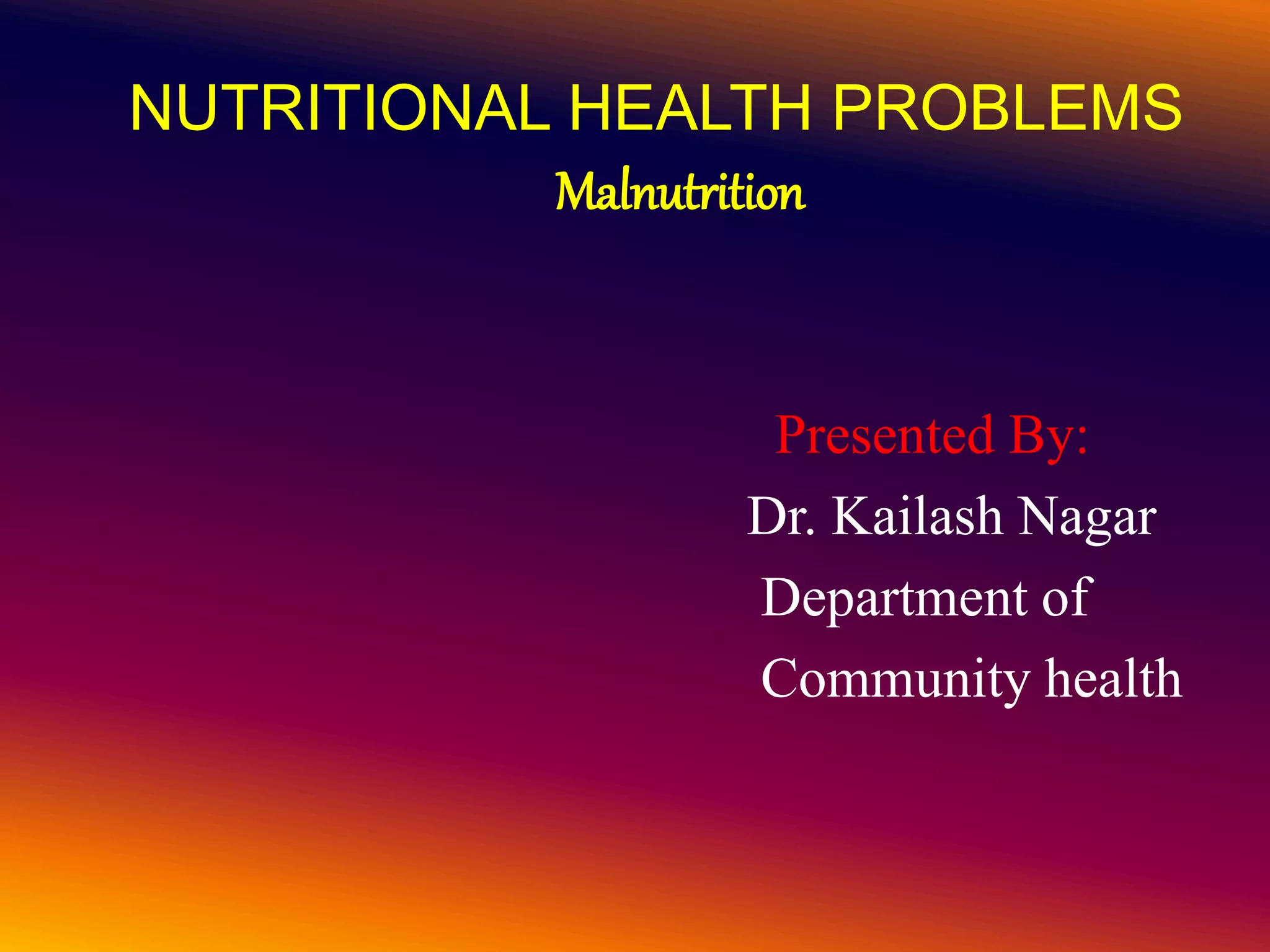 Malnutrition (Nutritional Health Problems) | PPTX