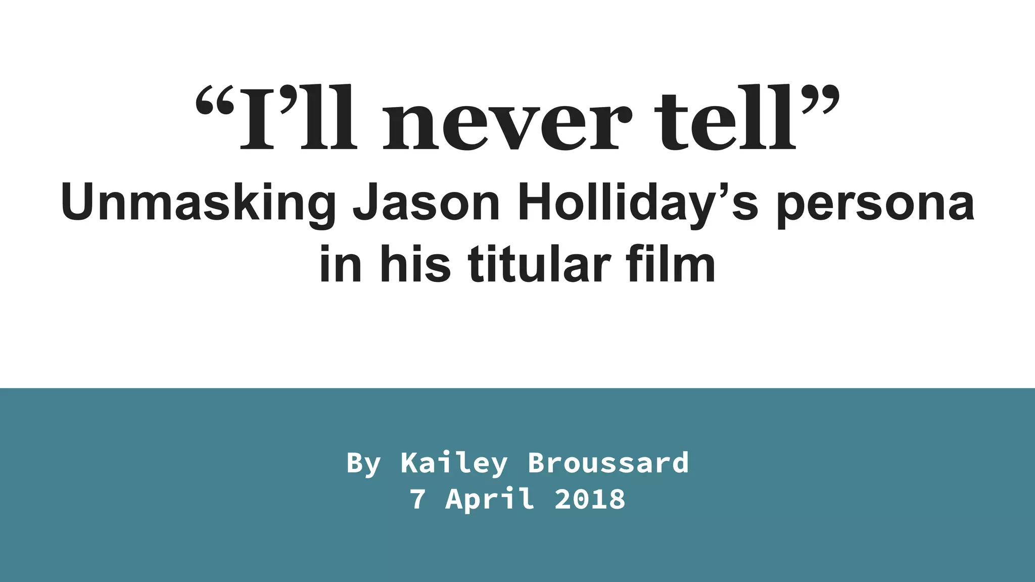 Unmasking Jason Holliday’s persona in his titular film | PPT
