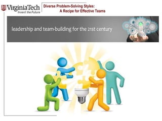 Diverse Problem Solving Styles: A Recipe for Effective Teams | PPTX